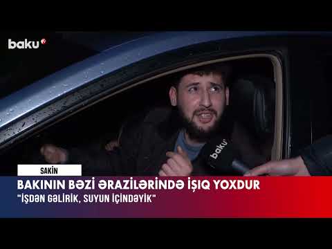 BAKININ BƏZİ ƏRAZİLƏRİNDƏ İŞIQ YOXDUR