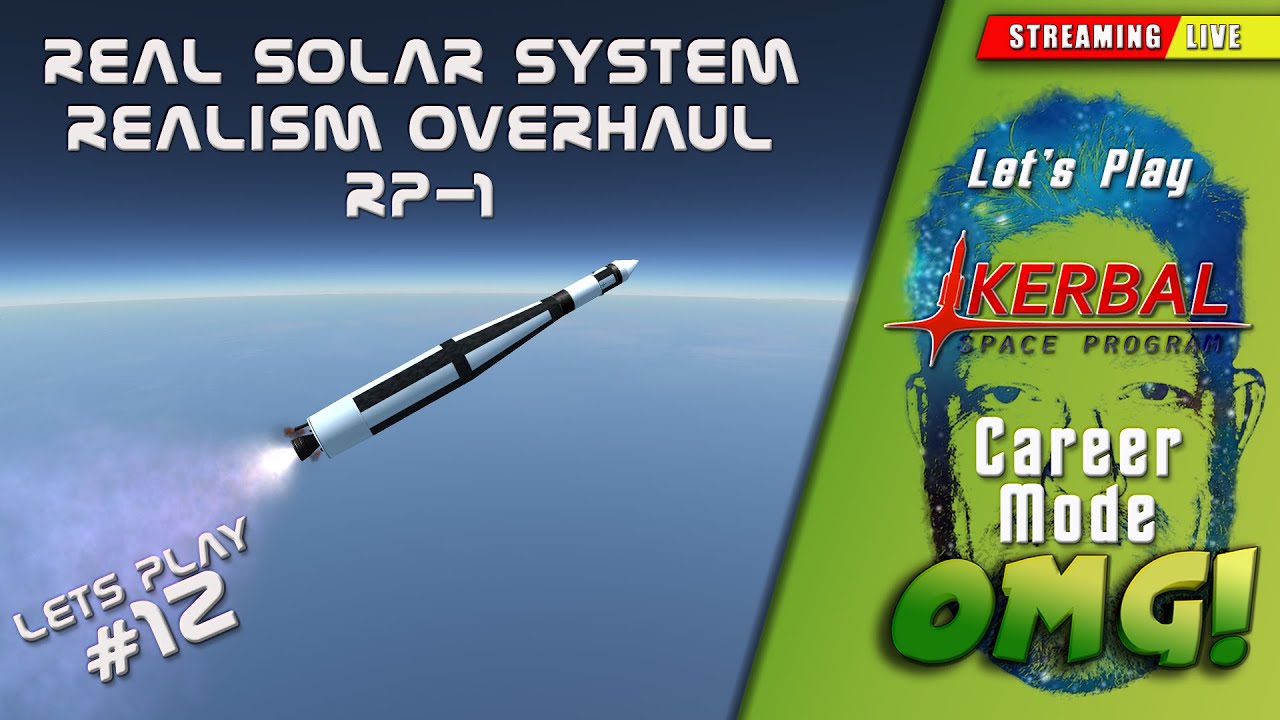 Kerbal Space Program RSS Realism Overhaul RP-1 - Live Stream EP 12 ...