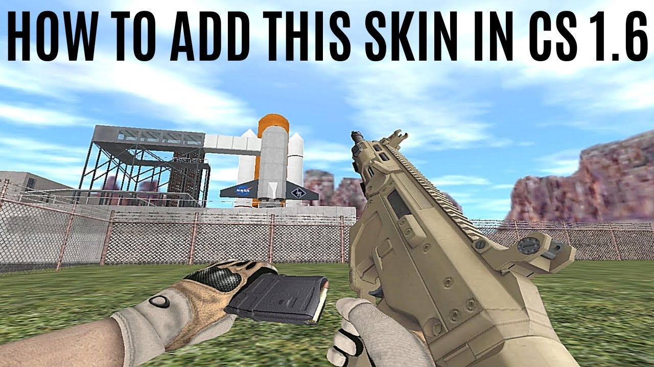 How to add Custom Weapon Skins in CS 1.6 [SlaYeRs Prototype MSBS 5.56 ...