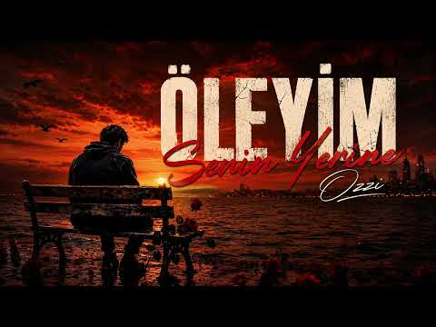 Ozzi - Öleyim Senin Yerine (Official Audio)