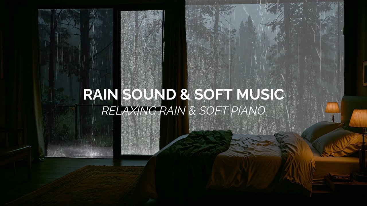 Soft Rain Sound with Relaxing Piano Music to Help You Sleep Faster and ...
