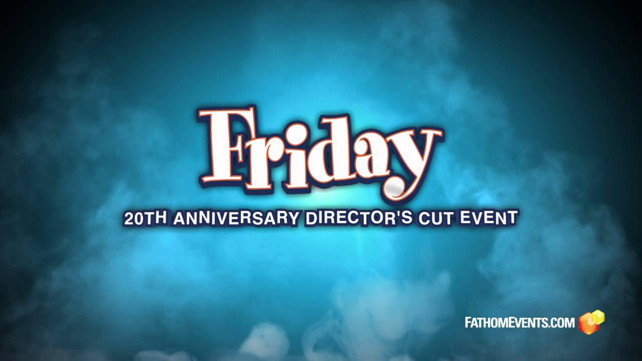 FRIDAY "Director's Cut" | 20th Anniversary - YouTube