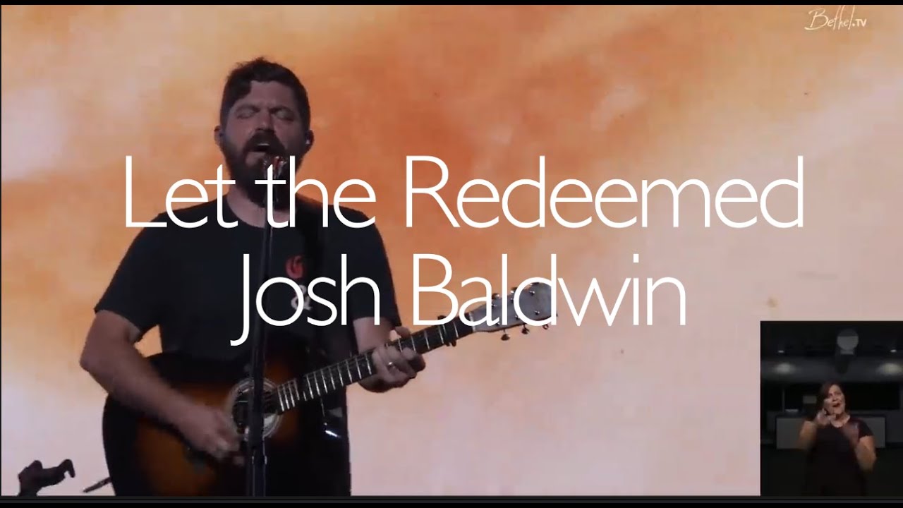 Josh Baldwin - Let the Redeemed - YouTube