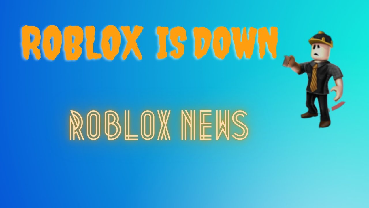 Roblox is down [Roblox news] - YouTube