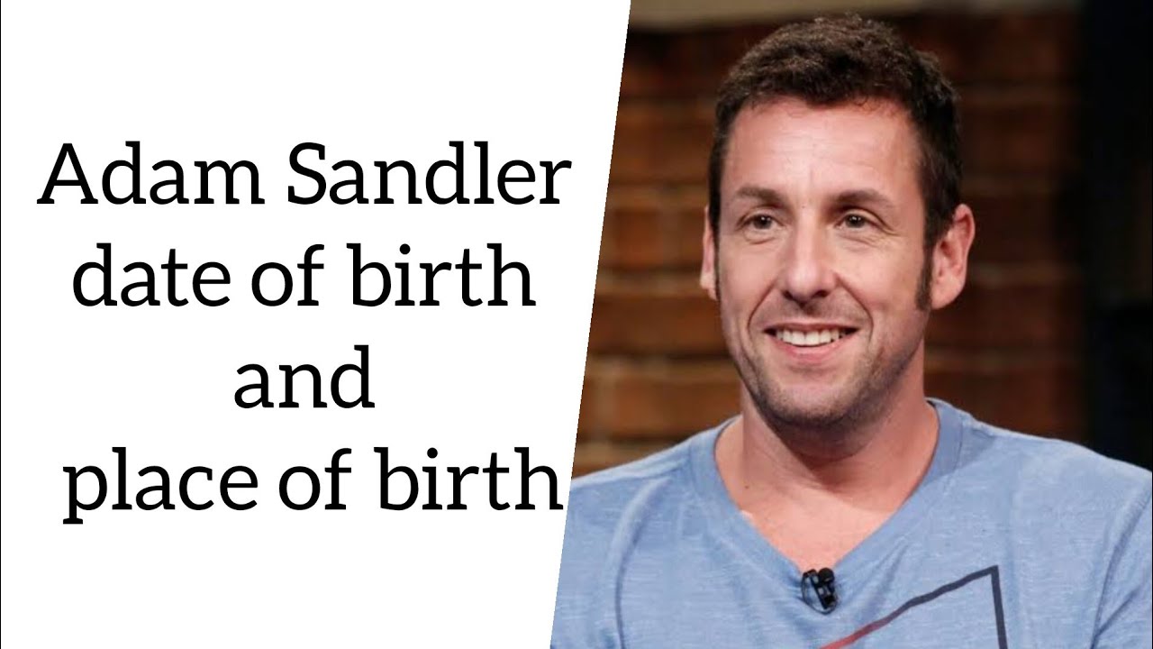 Adam Sandler date of birth and place of birth - YouTube
