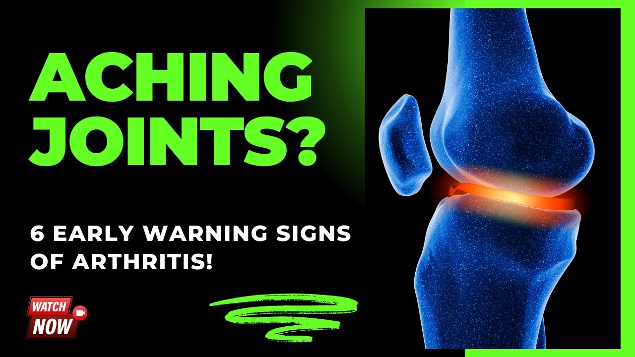 Aching Joints? Don't Ignore These 6 Early Warning Signs of Arthritis ...
