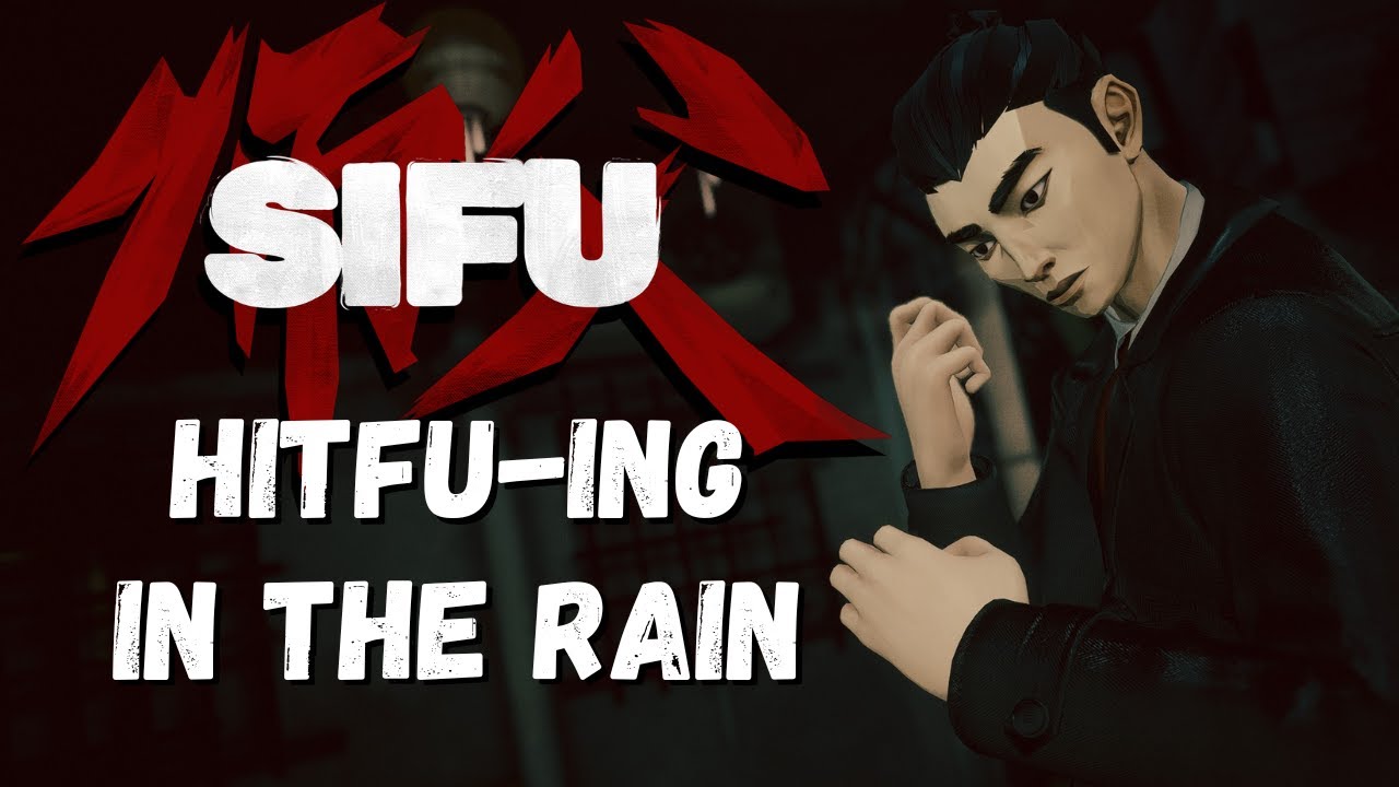 Sifu Short Film | Hitfuing in the Rain - YouTube