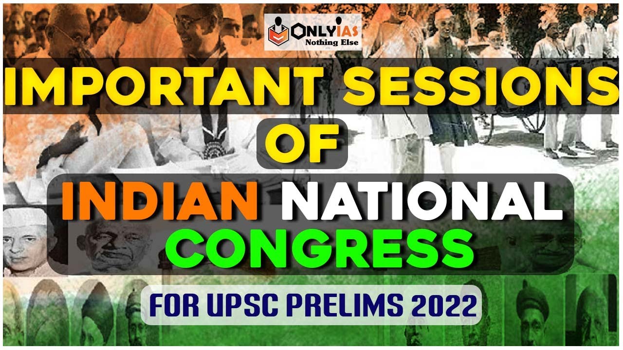 Congress Sessions Upsc , List of Indian National Congress Sessions ...
