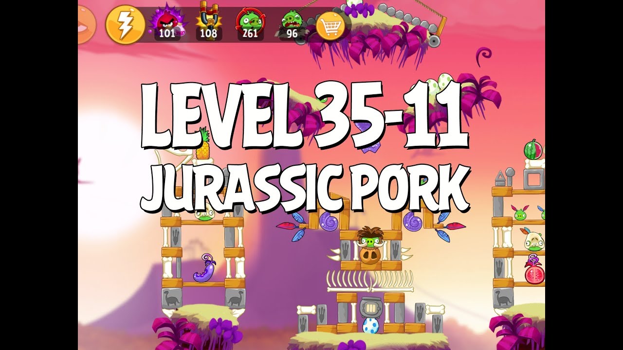 Angry Birds Jurassic Pork Level 35-11 Walkthrough 3 Star - YouTube