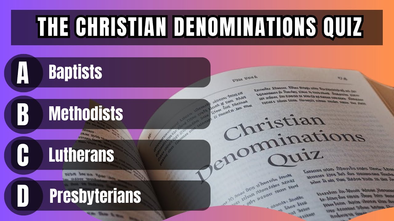 The Christian Denominations Quiz - YouTube