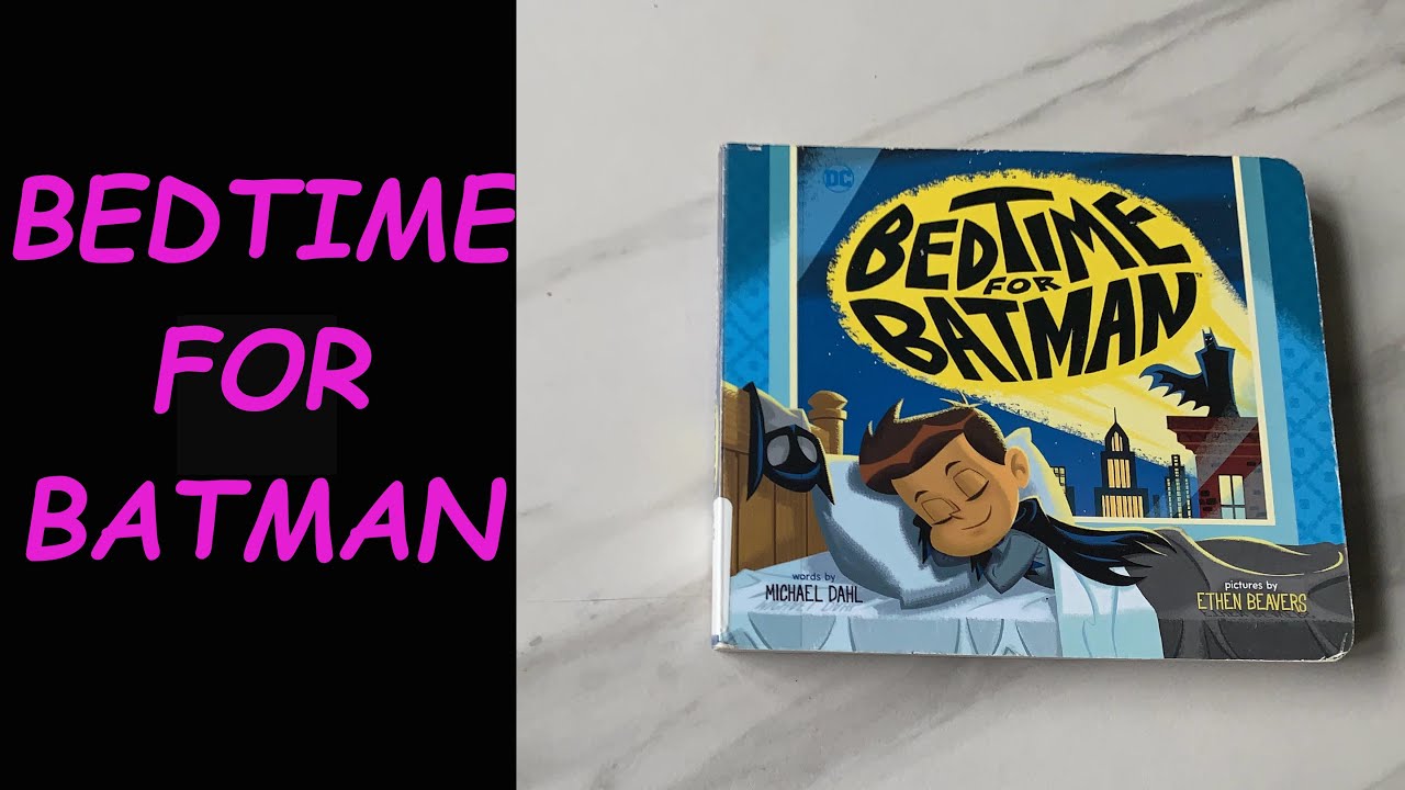 Read Aloud Book - Bedtime for Batman by Michael Dahl - YouTube