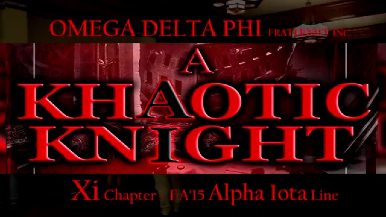 A Khaotic Knight - Fall 15 Alpha Iota Line - Omega Delta Phi Fraternity ...