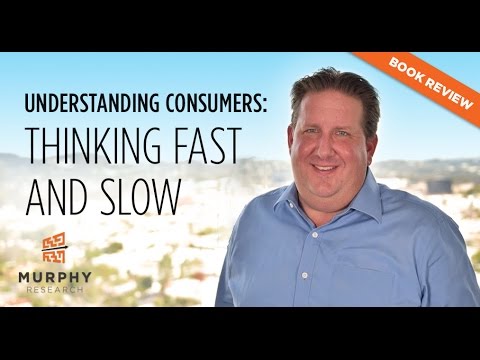 Understanding Consumers: Thinking Fast and Slow | Murphy Research - YouTube