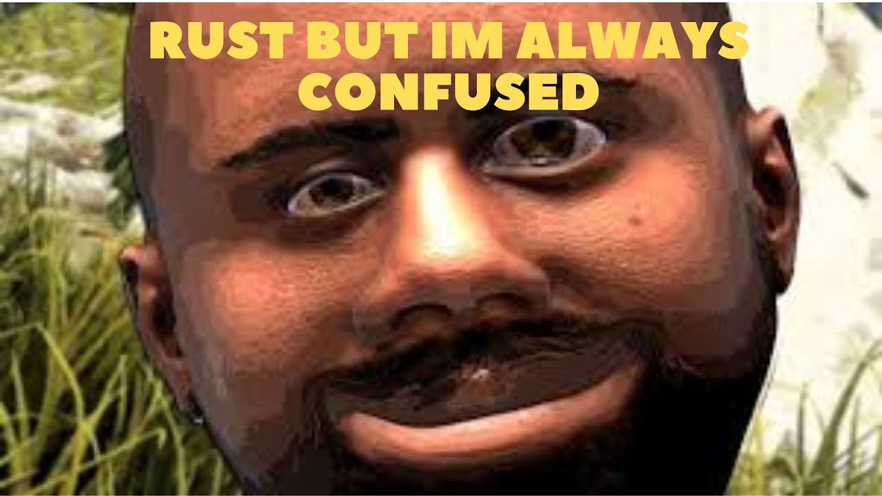 rust but im always confused - YouTube