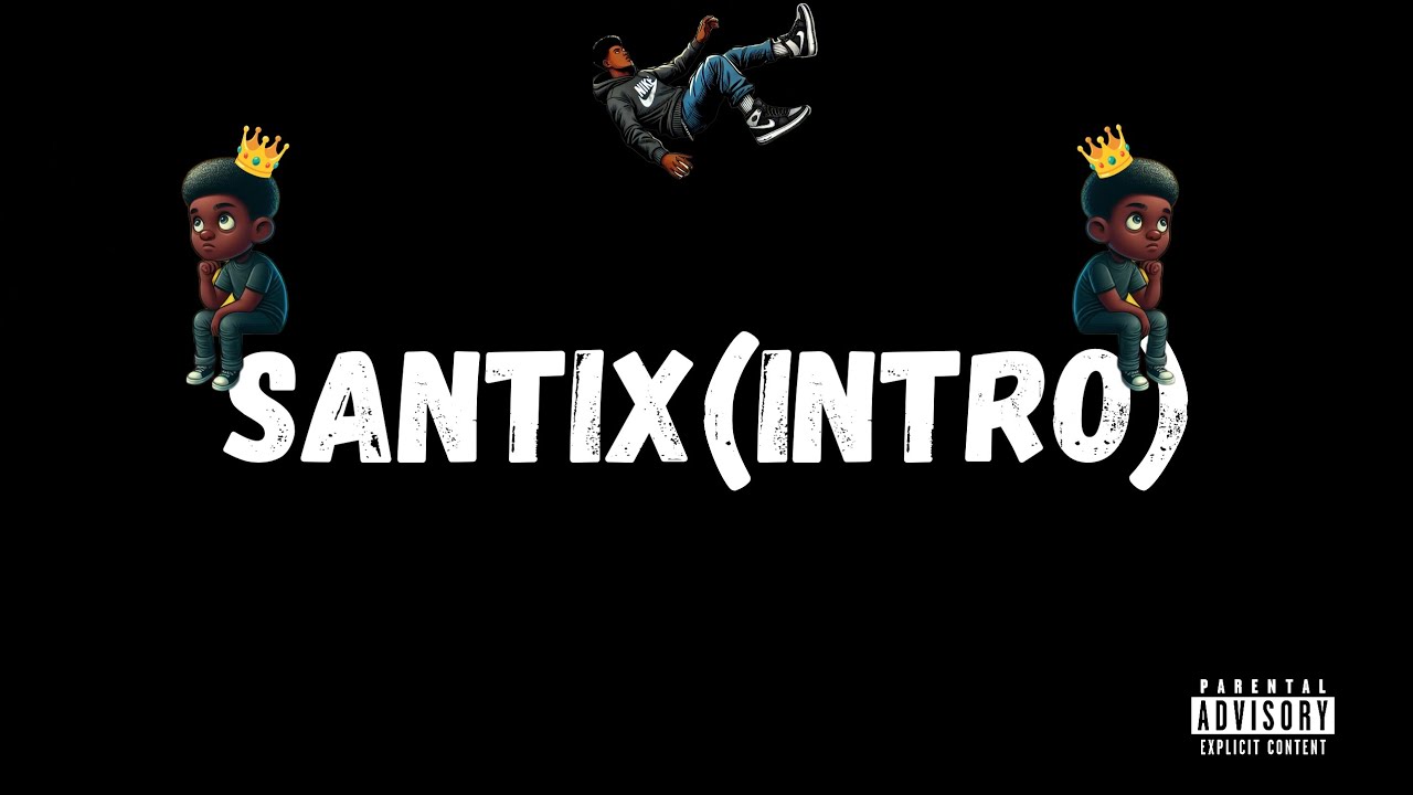 LIL SANTIX-SANTIX(INTRO) - YouTube