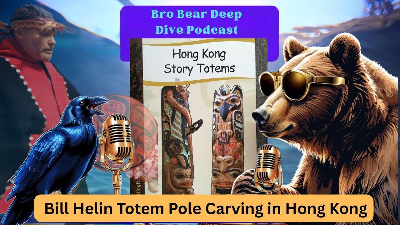 Bro Bears Deep Dive Podcast #5 Bill Helin's Hong Kong Story Totem Poles ...