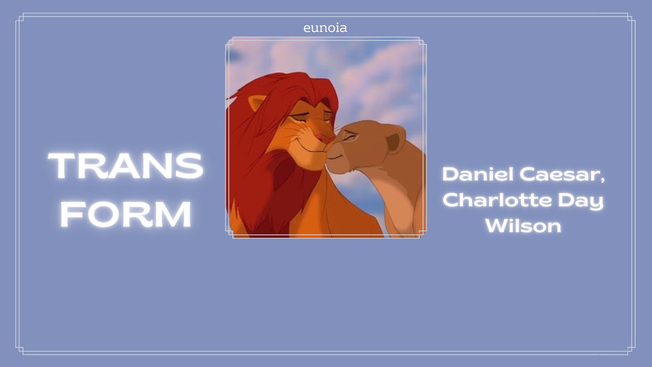 [lyrics // vietsub] transform (feat charlotte day wilson) - daniel ...