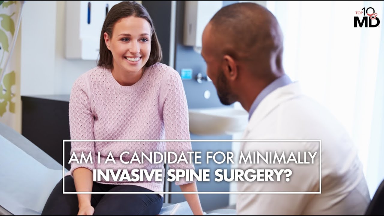 Am I a Candidate For Minimally Invasive Spine Surgery? | Dr. Mark ...