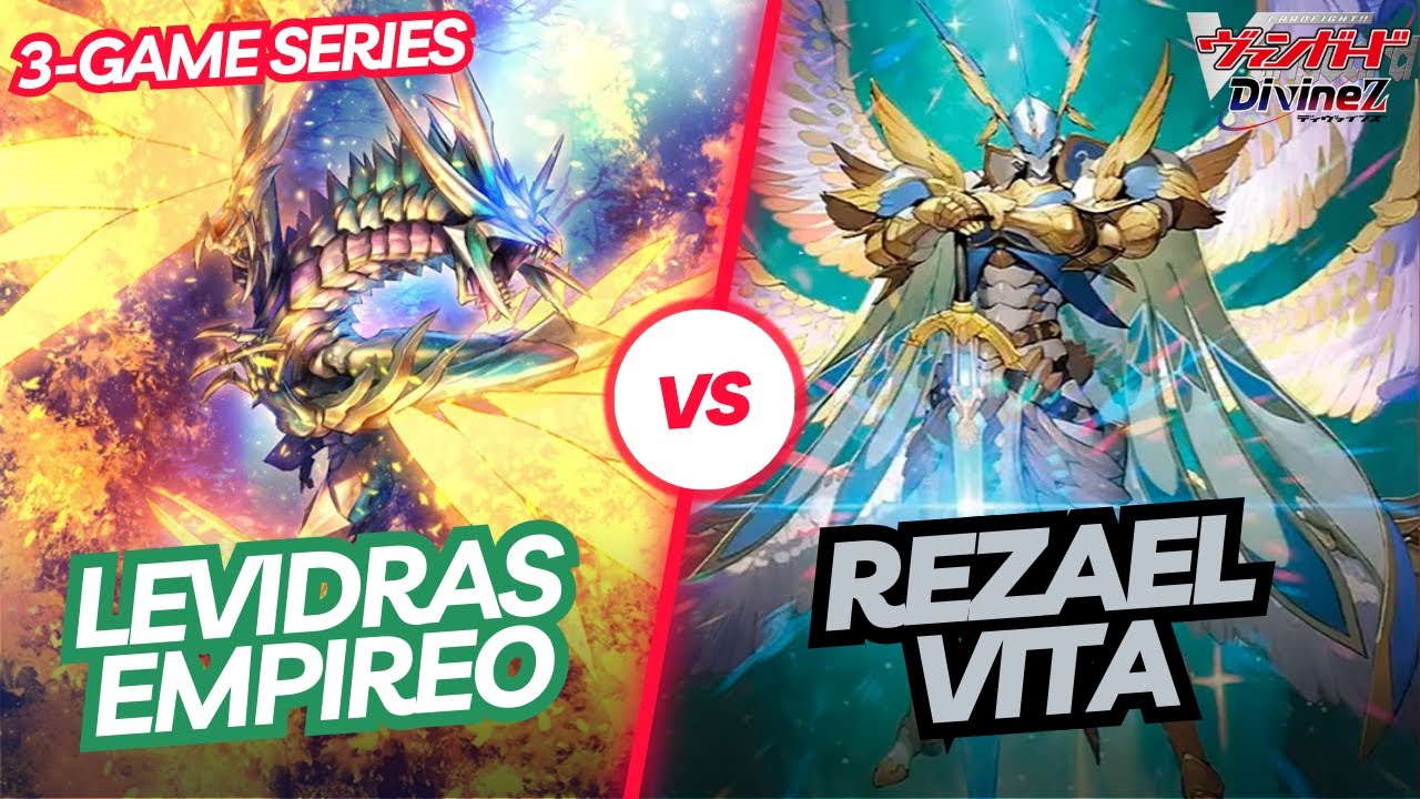 【Levidras Empireo vs Razael Vita】|| 3-Game Series || Cardfight Vanguard ...