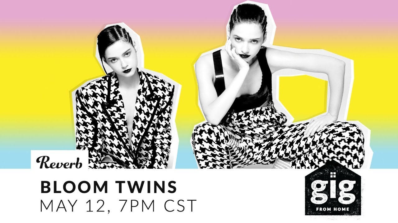 Bloom Twins - Live (Previous Live Broadcast 5/12/20) Gig From Home ...