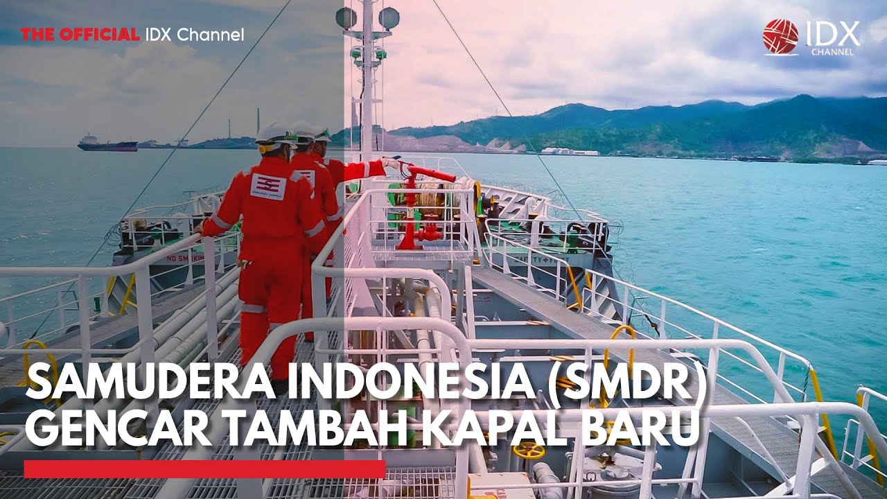 Samudera Indonesia (SMDR) Gencar Tambah Kapal Baru | IDX CHANNEL - YouTube