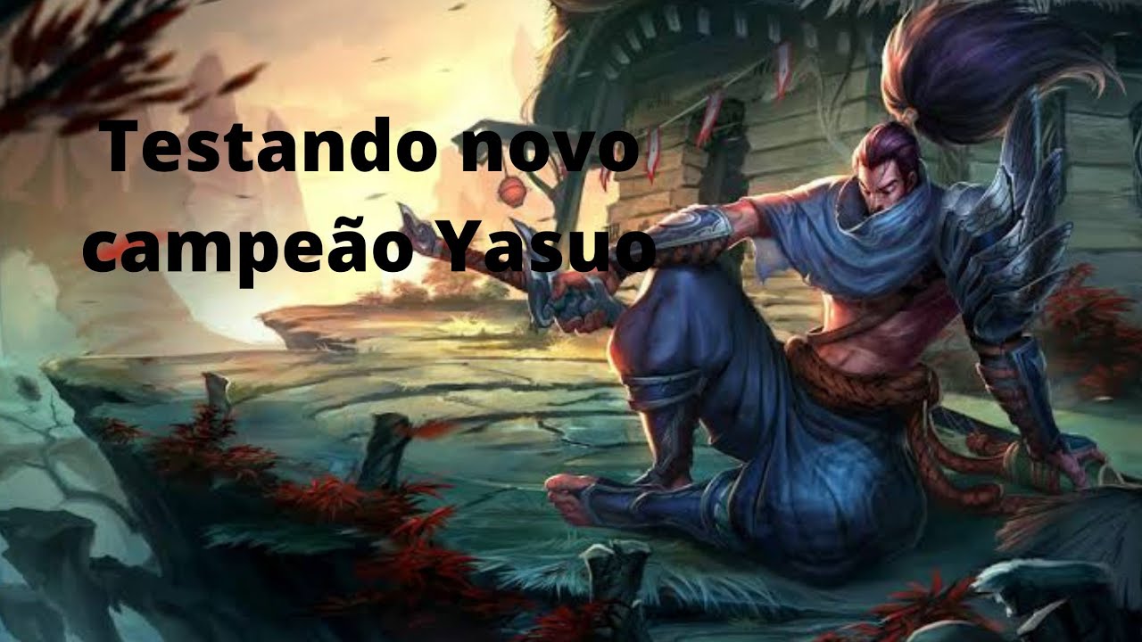 testando novo campeão Yasuo [league of legends] - YouTube