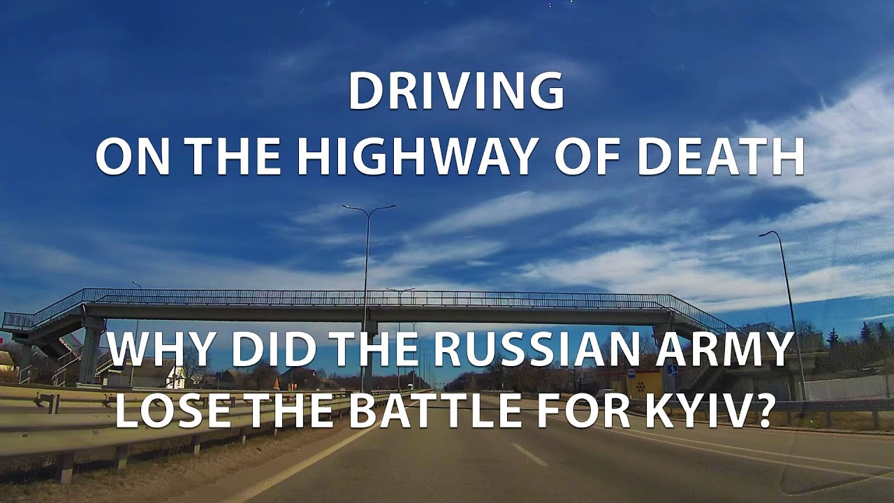 DRIVING ON THE HIGHWAY OF DEATH (M06) Ukraine / Why did the Russian ...