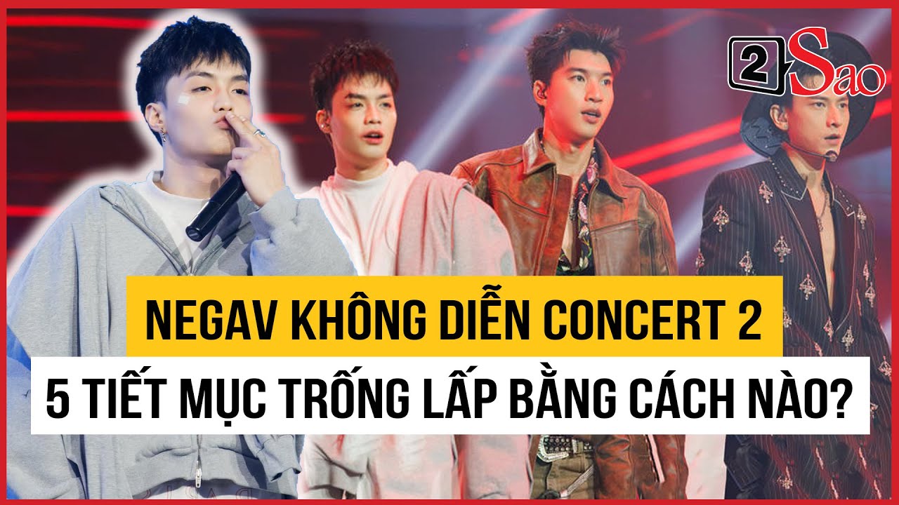 5 tiết mục của Negav thay thế bằng cách nào khi nam rapper vắng mặt ở ...