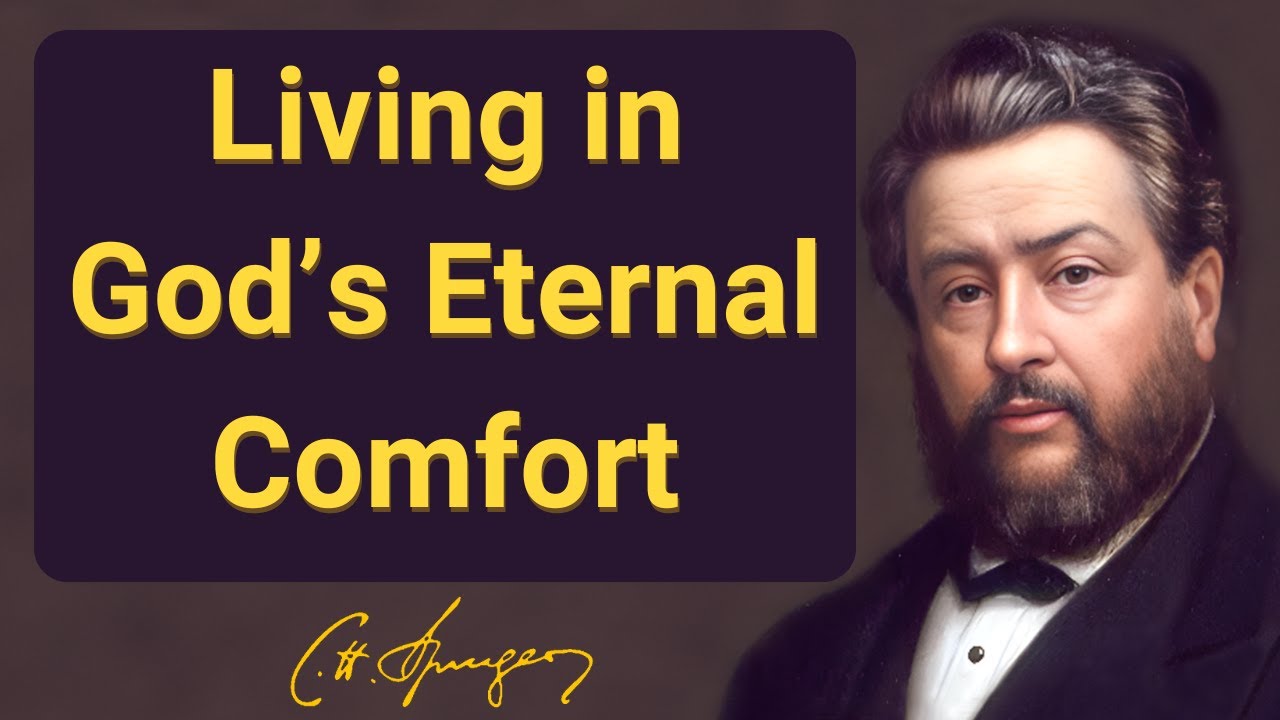 Living in God’s Eternal Comfort | Charles Spurgeon | Devotional ...