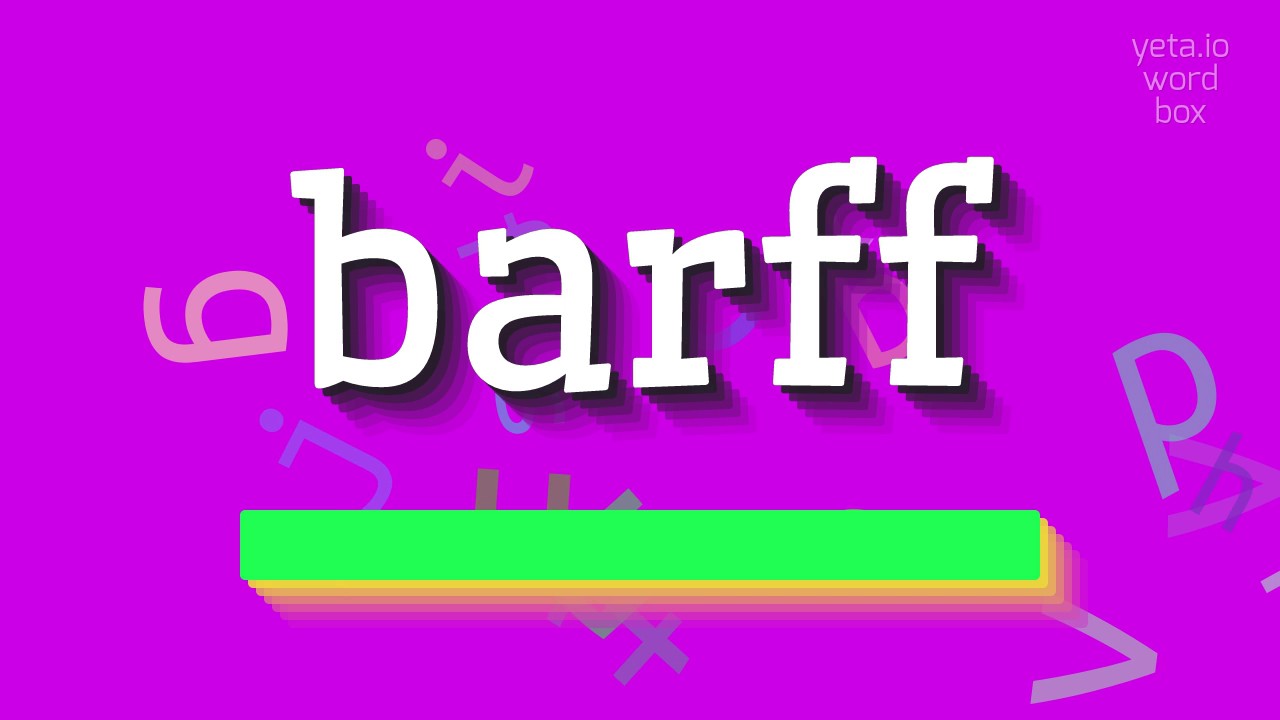 How to say "barff"! (High Quality Voices) - YouTube