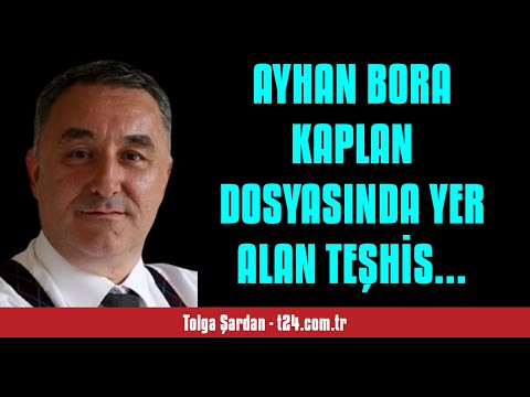 TOLGA ŞARDAN: AYHAN BORA KAPLAN DOSYASINDA YER ALAN TEŞHİS TUTANAĞINDAKİ PO... - SESLİ KÖŞE YAZISI