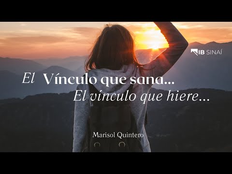 Vinculo que sana... vinculo que hiere... Marisol Quintero-IBSINAI - YouTube
