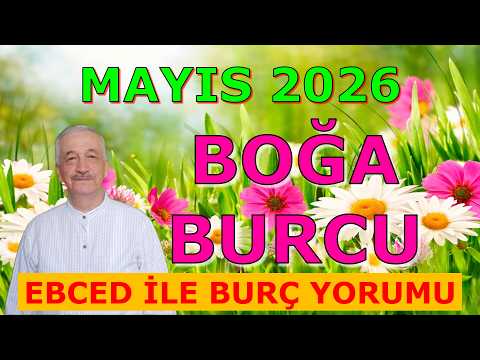 BOĞA BURCU MAYIS AYI 2026 EBCED İLMİYLE BURÇ YORUMU.   Kaderin Açılıyor! Büyük Kısmet Kapıda!