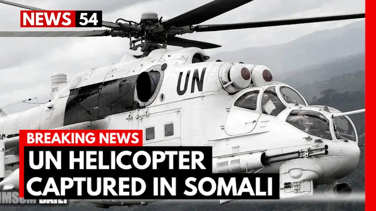 UN Helicopter Captured in Somalia by Millitia Group | News54 - YouTube