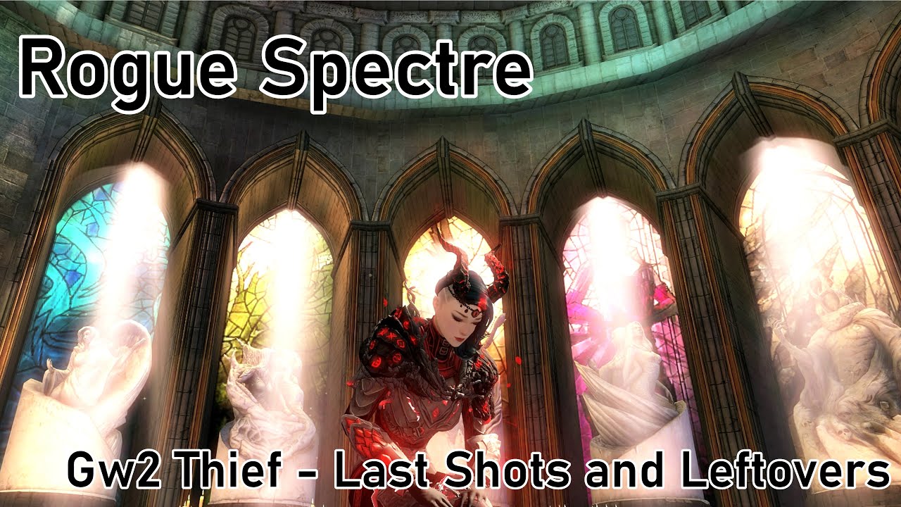Rogue Spectre - Gw2 Thief WvW Roaming - Last Shots and Leftovers - YouTube