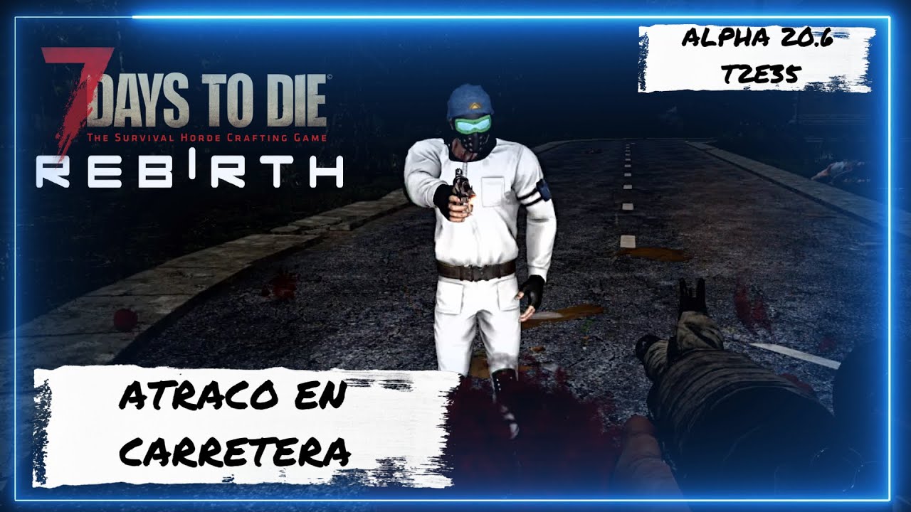 T2E35---BANDIDOS CHETOS Y YA TOCA MUDARSE SI O SI|7d2d REBIRTH MOD ...