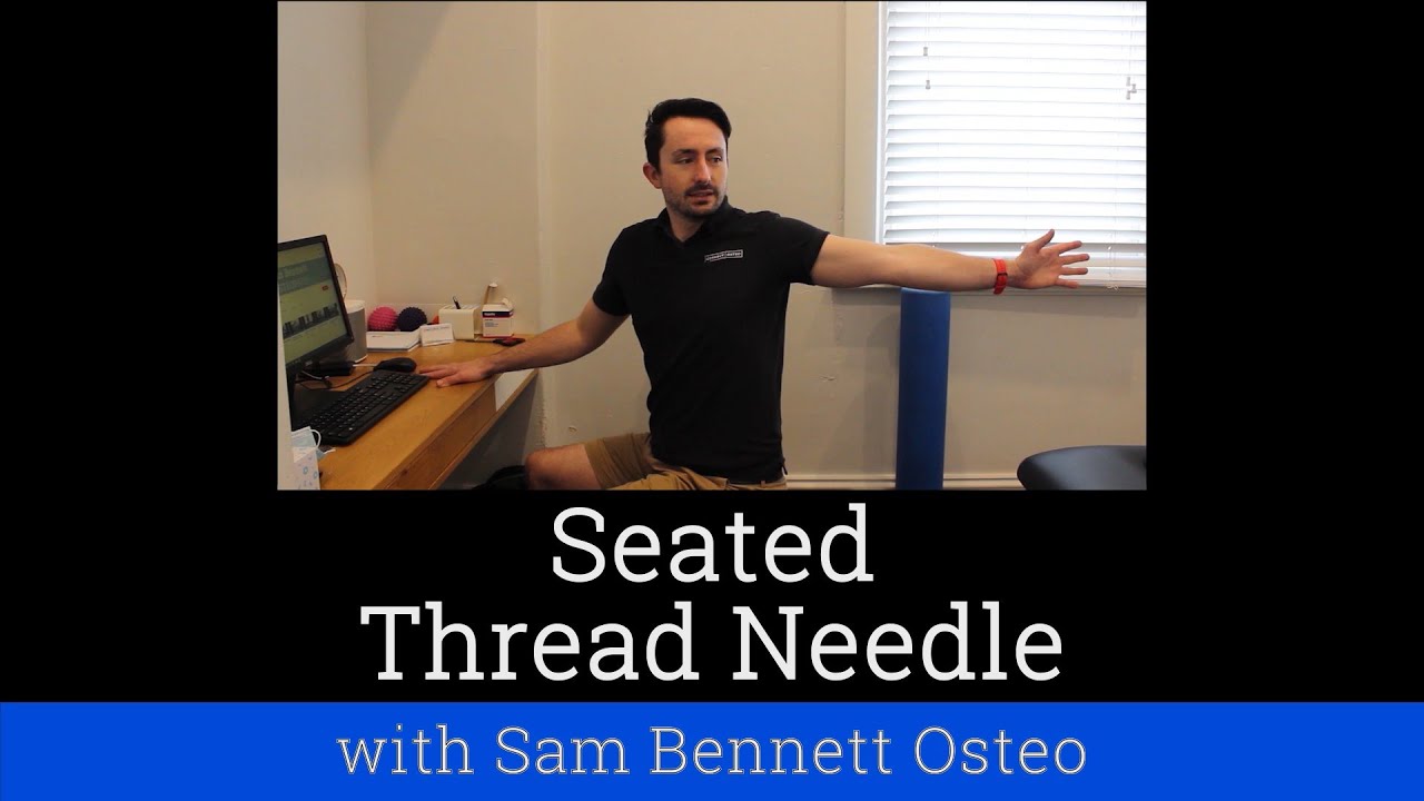 Seated Thread Needle Exercise - Sam Bennett Osteo - YouTube