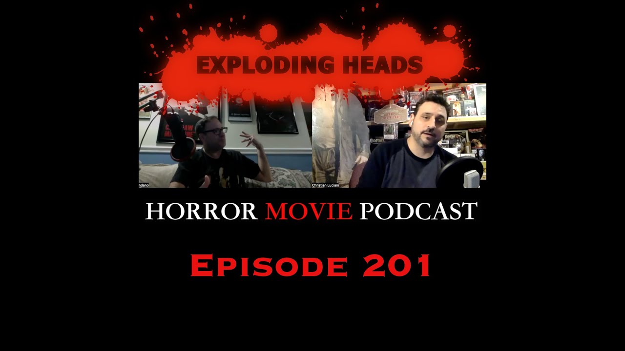 Exploding Heads Horror Movie Podcast Ep 201 - YouTube