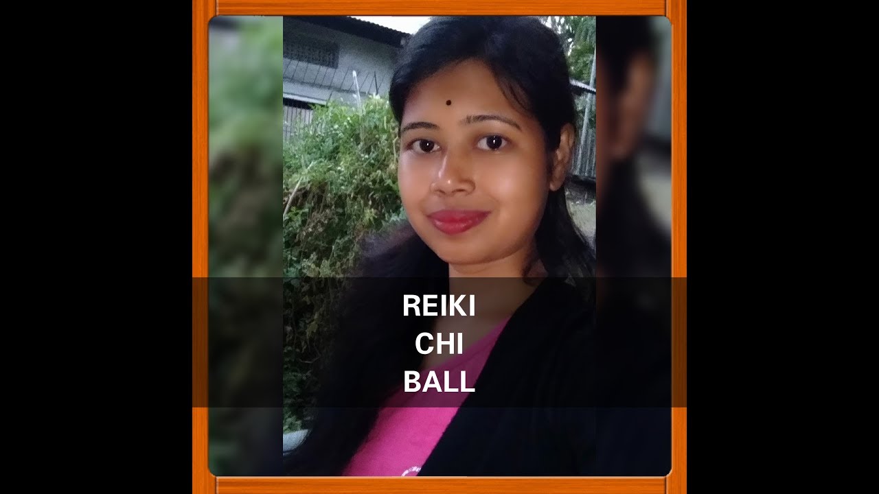 REIKI CHI BALL - YouTube