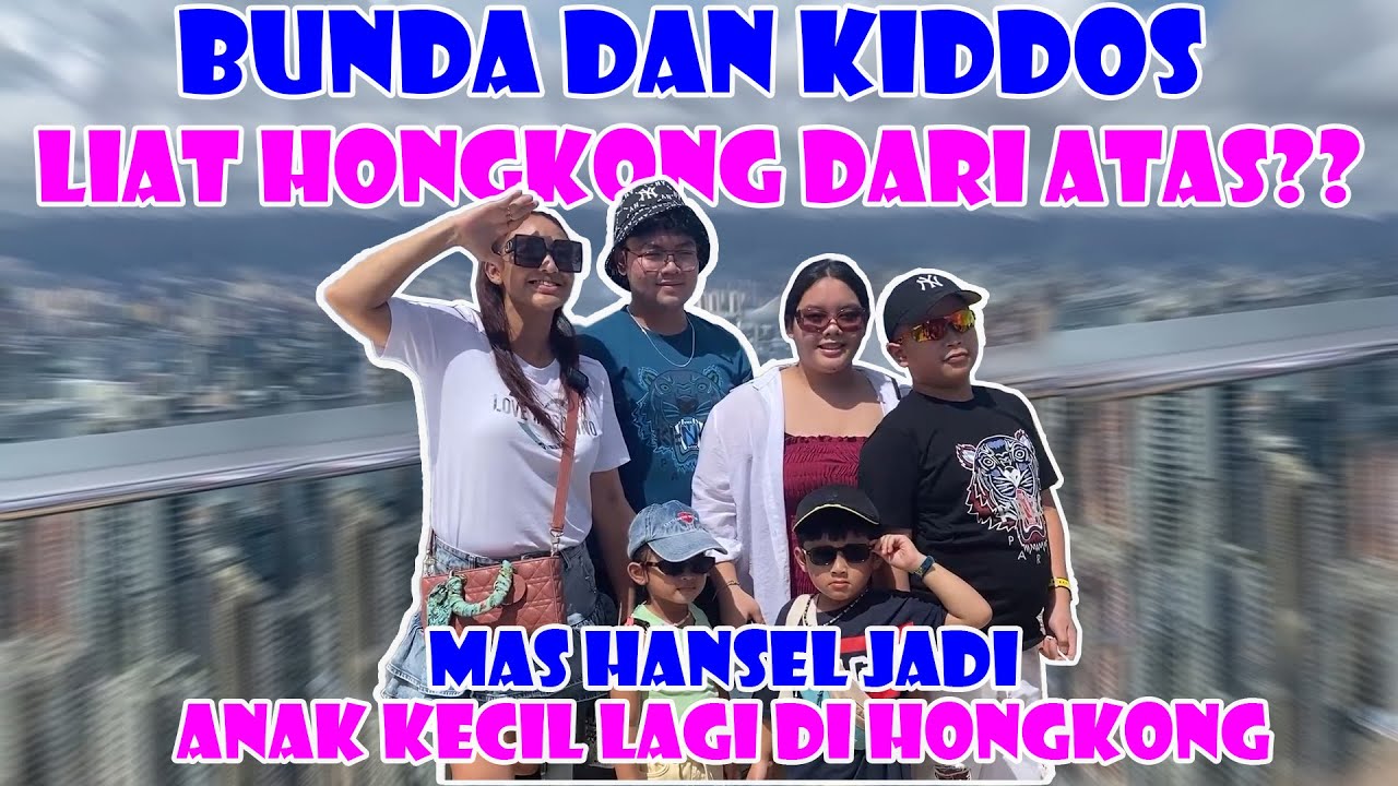 BUNDA DAN KIDDOS HAPPY!! DI DESTINASI WISATA HONGKONG INI - YouTube