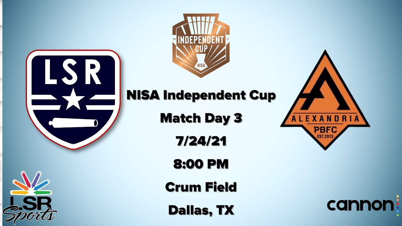 NISA Independent Cup Match Day 3 - Lone Star Republic vs. Alexandria ...