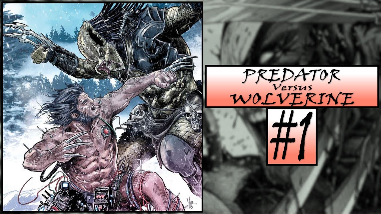 Predator Versus Wolverine #1: They're Monsters, They're Killers - YouTube