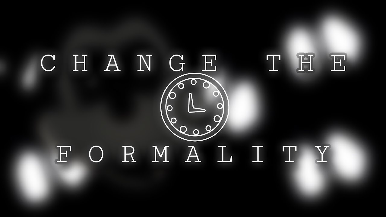 CHANGE THE FORMALITY MEME (Fnati/SN) - YouTube
