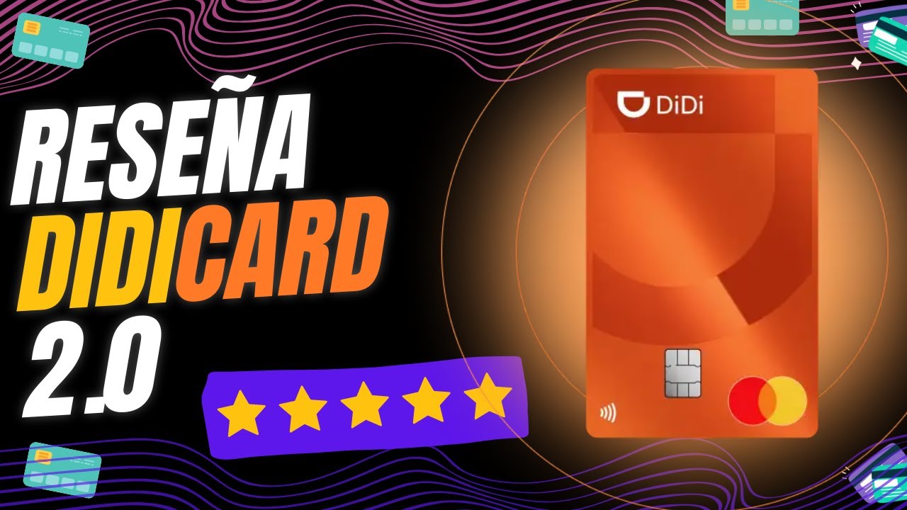 Tarjeta de crédito DIDI CARD 2.0 Reseña COMPLETA ventajas, DESVENTAJAS ...