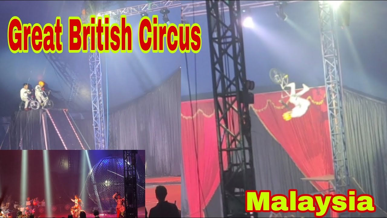 GREAT BRITISH CIRCUS MALAYSIA || BICYCLE AND MOTORBIKE EXHIBITION - YouTube