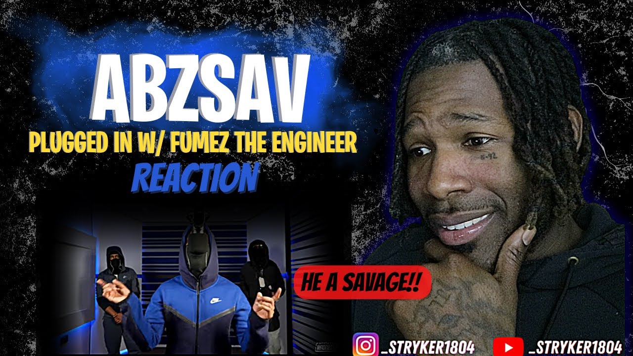 #RCG ABZSAV - PLUGGED IN W/ FUMEZ THE ENGINEER | ( REACTION VIDEO ...