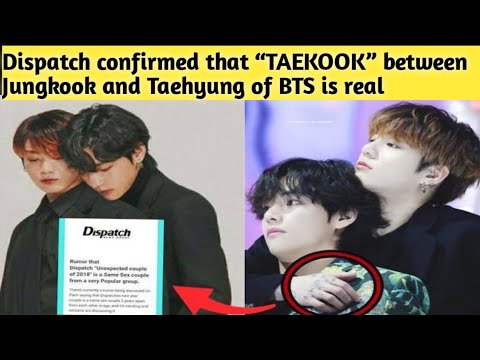 It's Confirmed by Dispatch that “TAEKOOK” between Jungkook and Taehyung ...