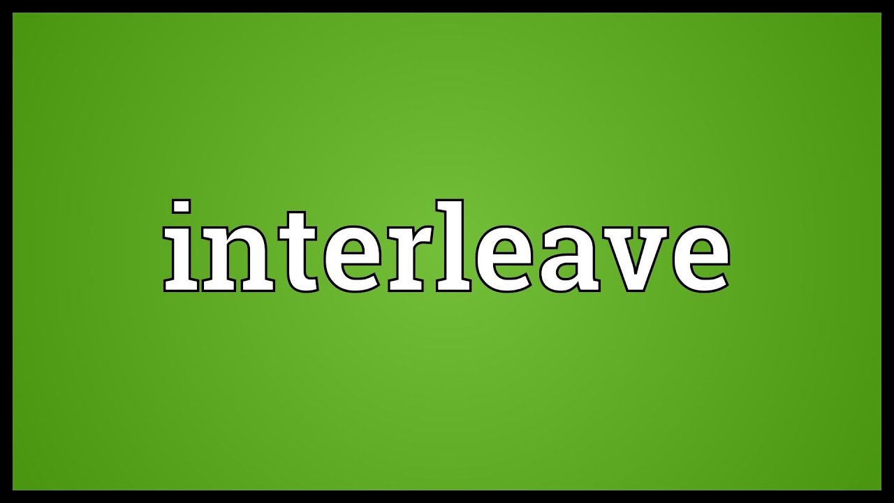 Interleave Meaning - YouTube