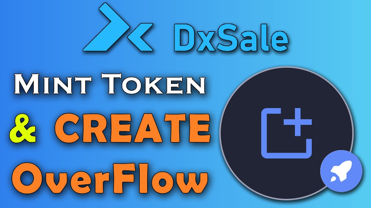 DxSale — Steps To Mint Token & Create OverFlow Presale! - YouTube