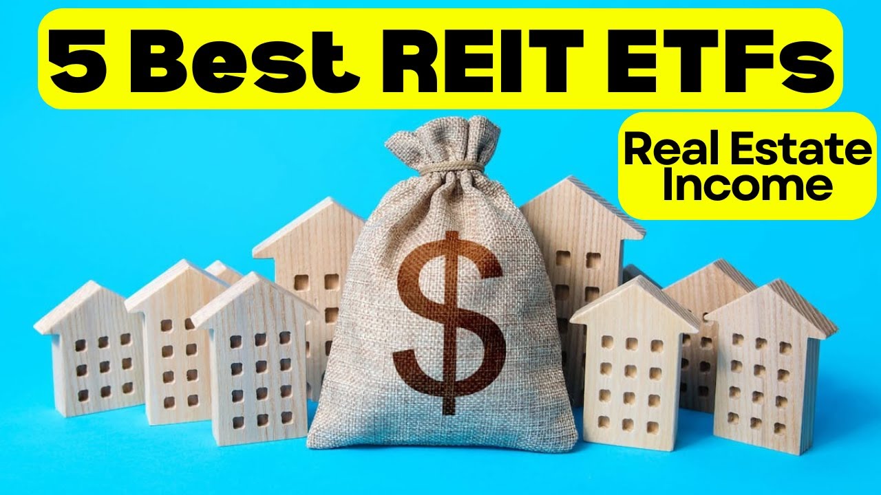 5 Best REIT ETFs to Buy for Real Estate Income - YouTube